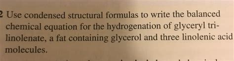 Solved Use Condensed Structural Formulas To Write The