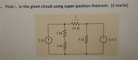 Solved Find Ix In The Given Circuit Using Super Position