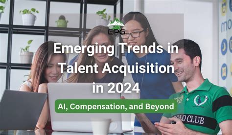 Emerging Trends In Talent Acquisition In 2024 Ai Compensation And Beyond