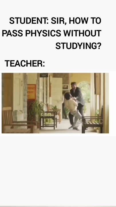 How To Pass Physics Without Studying Physic Physicsfun Physicsmemes