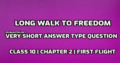 Long Walk To Freedom Very Short Answer Type Question Assumption Creativity And Critical