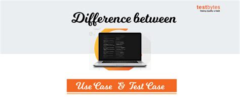 Difference Between Use Case And Test Case