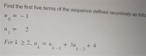Solved Find The First Five Terms Of The Sequence Defined Chegg