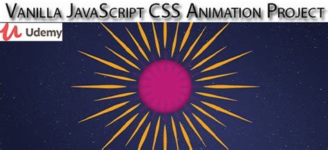دانلود Udemy Vanilla Javascript Css Animation Project آموزش پروژه