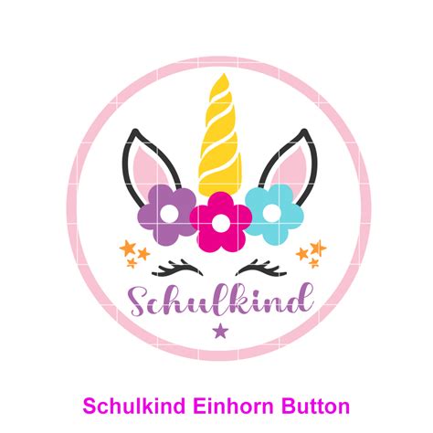 Plotterdateien Schulkind Button Einhorn Schulstart Schulanfang