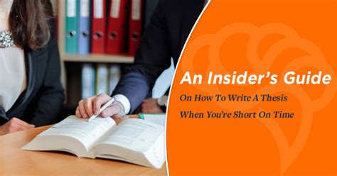 Insider S Guide Writing A Thesis When You Re Short On Time