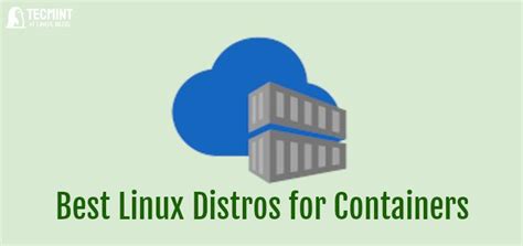 5 Best Lightweight Linux Distributions For Running Containers