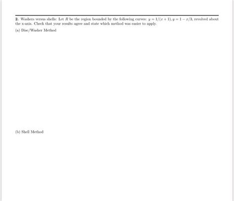 Solved 2 Washers Versus Shells Let R Be The Region Bounded