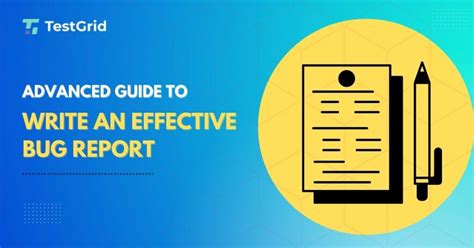 Advanced Guide To Write An Effective Bug Report 2025
