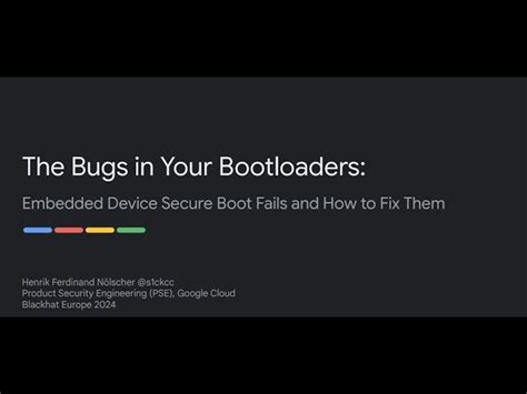 Free Video The Bugs In Your Bootloaders Embedded Device Secure Boot Fails And How To Fix Them