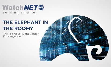 The IT And OT Data Center Convergence Elephant In The Room