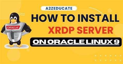 easy steps to install xrdp server remote desktop on oracle linux 9 2