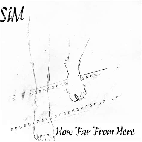 Sim How Far From Here Lyrics And Tracklist Genius