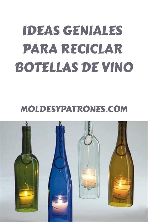 Excelentes Ideas Para Reciclar Botellas De Vino In 2024