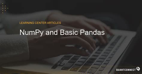 Numpy And Basic Pandas Introduction To Financial Python On Quantconnect