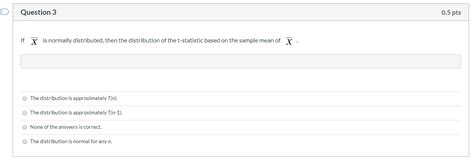 solved question 3 0 5 pts if x is normally distributed then