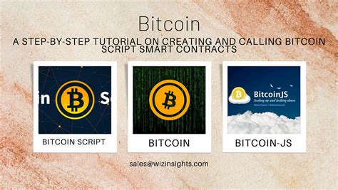 A Step By Step Tutorial On Creating And Calling Bitcoin Script Smart