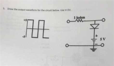 Solved S Draw The Output Waveform For The Circuit Below