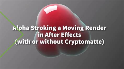Alpha And Intensity Stroking Around 3d Objects In After Effects