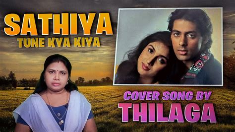 Saathiya Tune Kya Kiya Cover Song By Thilaga Andaman Melody Youtube