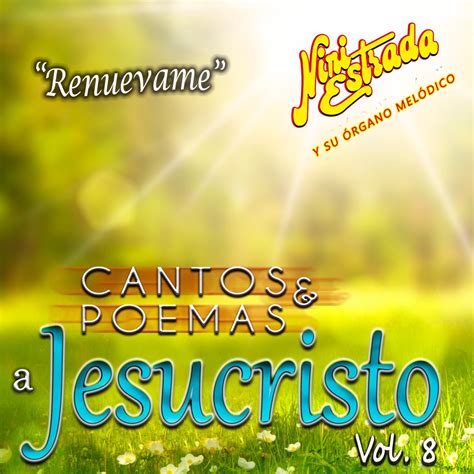 Cantos Y Poemas A Jesucristo Vol 8 Album By Nini Estrada Y Su Organo Melodico Apple Music
