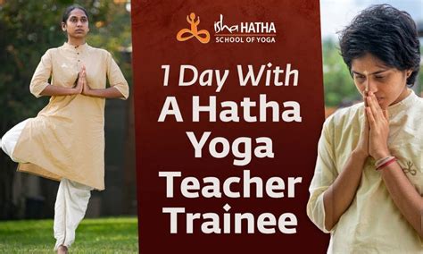 A Day In The Life Of A Hatha Yoga Teacher Trainee Isha Hatha Yoga