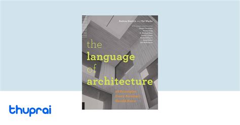 The Language Of Architecture 26 Principles Every Architect Should Know