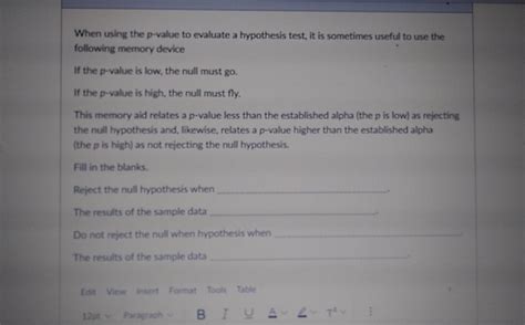 Solved When Using The P Value To Evaluate A Hypothesis Test Chegg Com