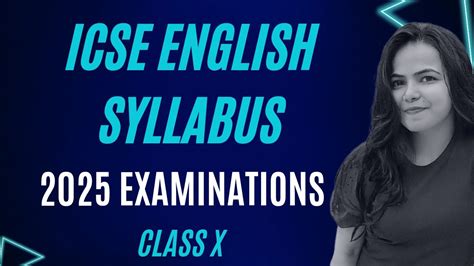 SYLLABUS OF ENGLISH LANGUAGE AND LITERATURE For ICSE 2025 EXAMINATIONS