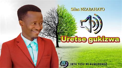 Uretse Gukizwa By Silas NZABAHAYO IBYA YESU NI KUMURONGO YouTube