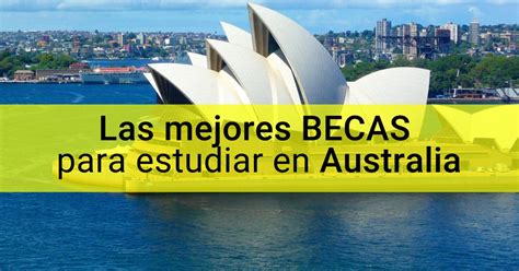Las mejores Becas para extranjeros para estudiar en Australia Más
