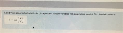 solved x and y are exponentially distributed independent