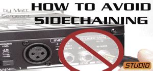 How To Avoid Sidechaining No Dough Music