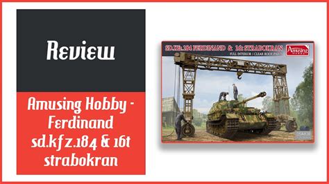 Amusing Hobby Ferdinand Sd Kfz 184 16t Strabokran YouTube