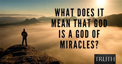 What Does It Mean That God Is A God Of Miracles