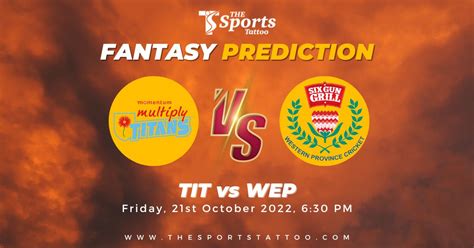 TIT Vs WEP Dream11 Prediction Fantasy Cricket Tips Dream11 Team My11