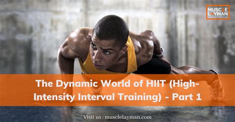 The Dynamic World Of Hiit High Intensity Interval Training Part 1