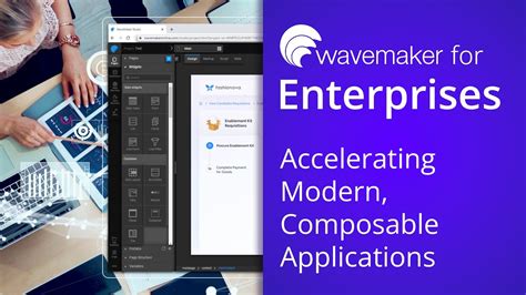 Wavemaker For Enterprises Accelerating Modern Composable Applications
