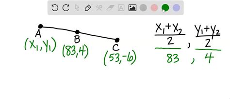 SOLVED Find The Coordinates Of The Missing Endpoint If B Is The