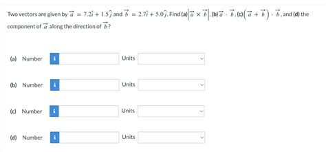Solved Two Vectors Are Given By Veca72hati15hatj