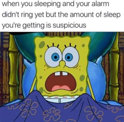 When You Sleeping And Your Alarm Didnt Ring Yet But The Amount Of