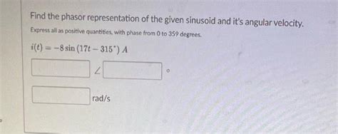 solved find the phasor representation of the given sinusoid