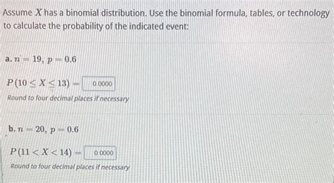 Solved Assume X Has A Binomial Distribution Use The