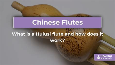 Hulusi Flute Instrument What Is It Explore Its Unique Sound