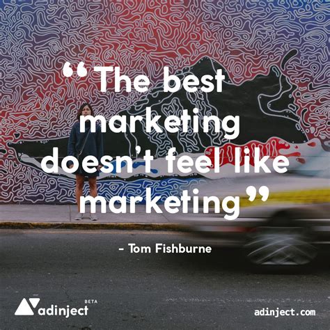 The Best Marketing Doesnt Feel Like Marketing Tom Fishburne