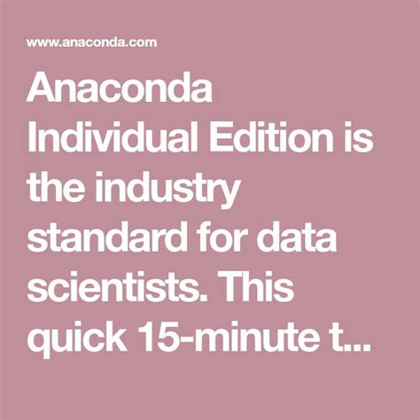 Anaconda Individual Edition 15 Minute Tutorial For Data Scientists