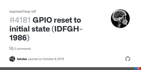 Gpio Reset To Initial State Idfgh 1986 · Issue 4181 · Espressifesp