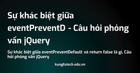 sự khác biệt giữa eventpreventd câu hỏi phỏng vấn jquery