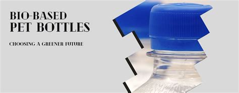 Bio Based Pet Bottles Choosing A Greener Future