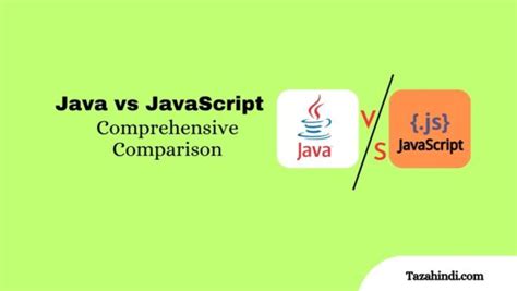 Java Vs JavaScript A Comprehensive Comparison Tazahindi Latest News In Govt Jobs Education